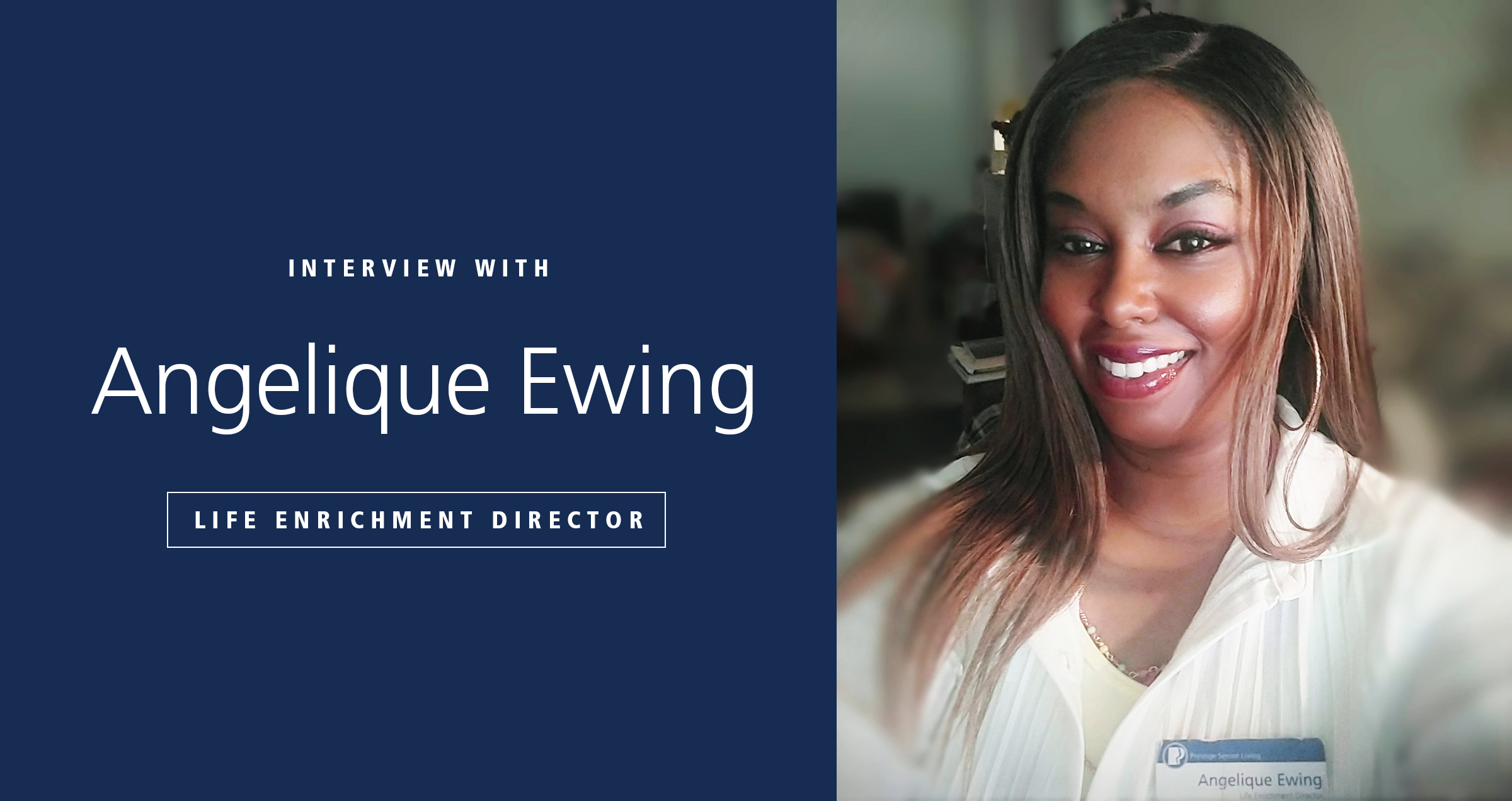 Interview With Life Enrichment Director Angelique Ewing | Prestige Care
